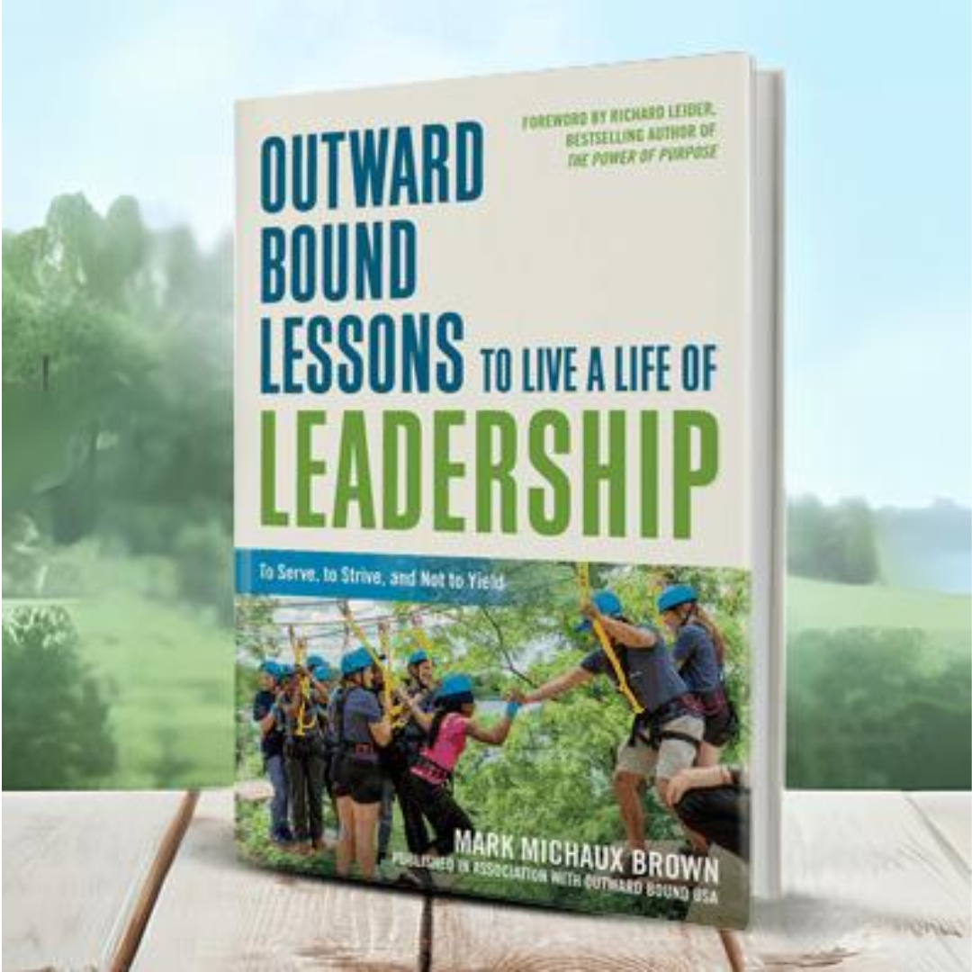 Outward Bound Lessons to Live a Life of Leadership | Outward Bound ...